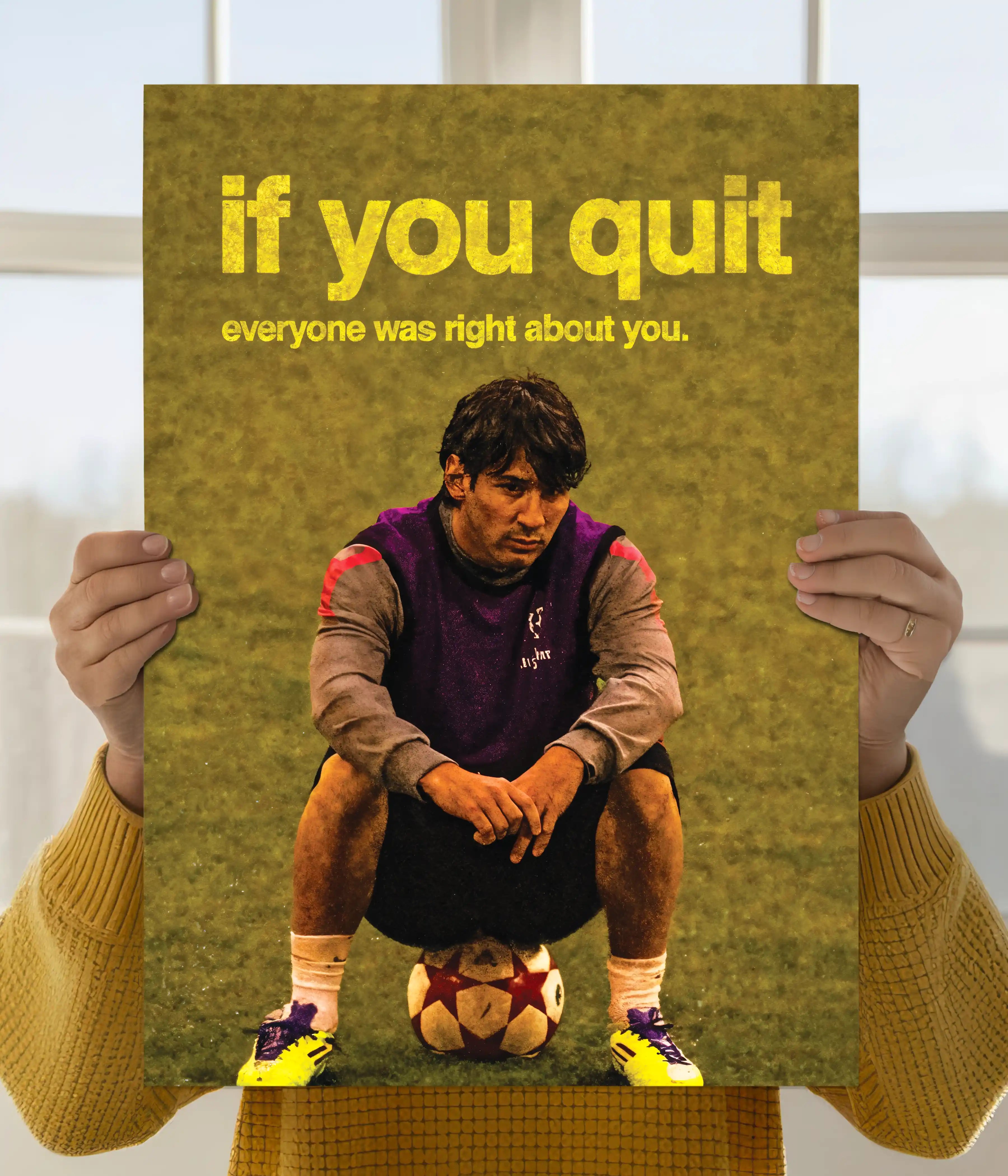 If You Quit Everyone Was Right | Motivational Poster | Everanta